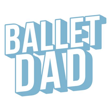 Ballet Dad Text In Blue Png And Svg Design For T Shirts