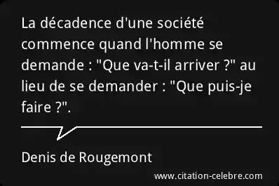 Citation Denis de Rougemont homme La décadence d une société commence