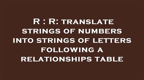 R R Translate Strings Of Numbers Into Strings Of Letters Following A