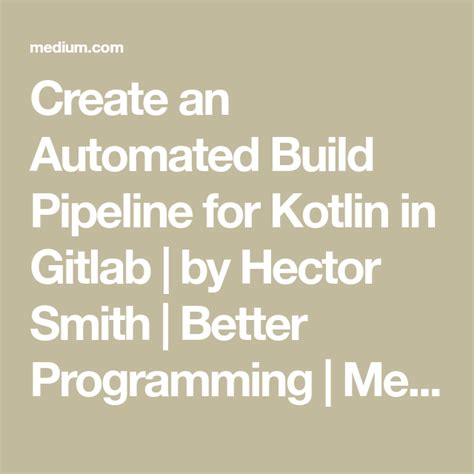 Create An Automated Build Pipeline For Kotlin In Gitlab