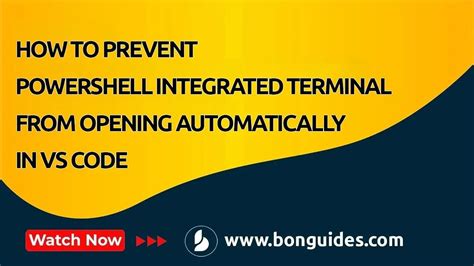 How To Prevent Powershell Integrated Terminal From Opening