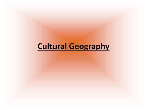 Cultural Geography. - ppt download