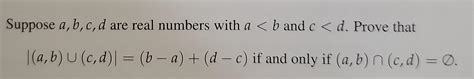 Solved Suppose a,b,c,d are real numbers with a | Chegg.com