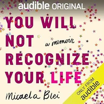 Amazon You Will Not Recognize Your Life Audible Audio Edition
