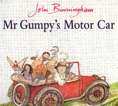 Mr Gumpy S Motor Car John Burningham Whimsy And Wonder