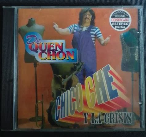 Cd Chico Che Y La Crisis De Quen Chon Meses Sin Interés