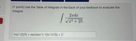 Solved (1 ﻿point) ﻿Use the Table of Integrals in the back of | Chegg.com