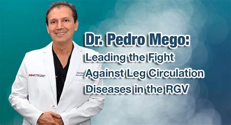 Publishers Word Dr Pedro Mego Leading The Fight Against Leg