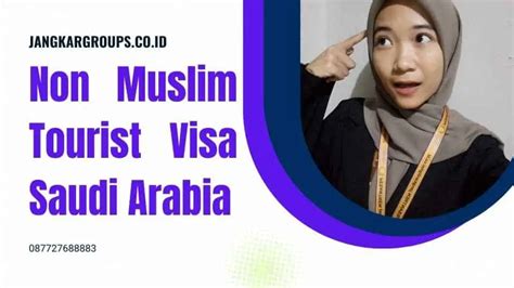 Non Muslim Tourist Visa Saudi Arabia Jangkar Global Groups