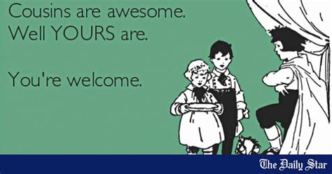Types Of Cousins We All Have The Daily Star