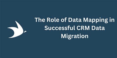The Role Of Data Mapping In Successful Crm Data Migration