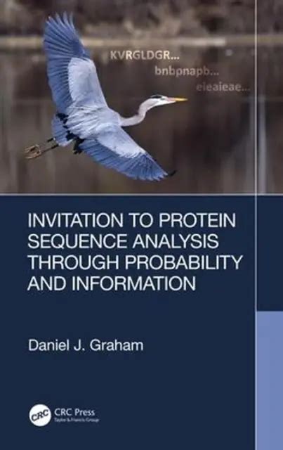 INVITATION TO PROTEIN Sequence Analysis Through Probability And Information By D