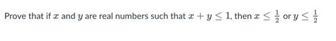 Solved Prove That If X And Y Are Real Numbers Such That Chegg Com