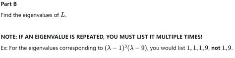 Solved Part B Find The Eigenvalues Of L NOTE IF AN Chegg