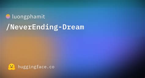 Luongphamit NeverEnding Dream Hugging Face