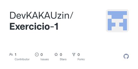 GitHub DevKAKAUzin Exercicio 1 GitHub DevKAKAUzin Exercicio 1
