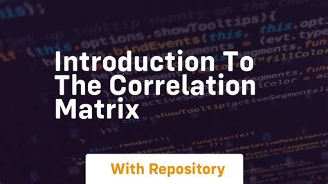Introduction To The Correlation Matrix Youtube
