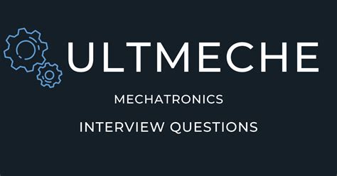 Mechatronics Interview Questions Top ULTMECHE