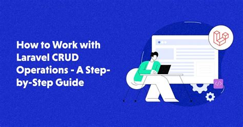 How to Perform CRUD Operations in Laravel (A Detailed Guide)