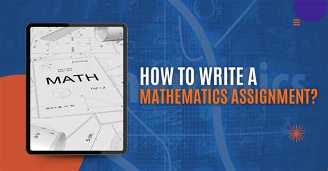 How To Write A Mathematics Assignment Complete Guide