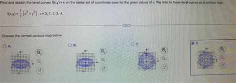 Answered Find And Sketch The Level Curves F X Y C On The Same Set Of