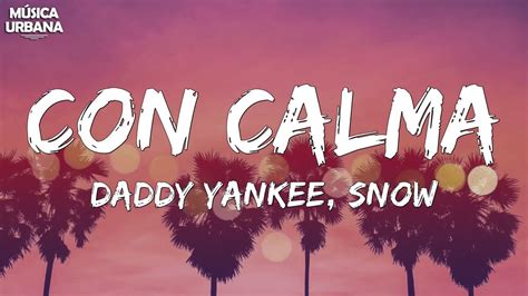 Con Calma Daddy Yankee Snow Letra Lyrics Youtube