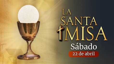 Santa Misa de HOY Sábado de Abril en Teleamiga YouTube