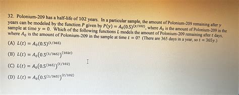Solved Polonium 209 ﻿has A Half Life Of 102 ﻿years In A