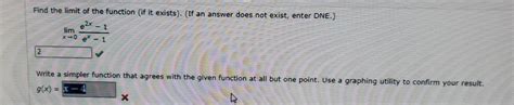 Solved Limx→0ex−1e2x−1 Write A Simpler Function That Agrees