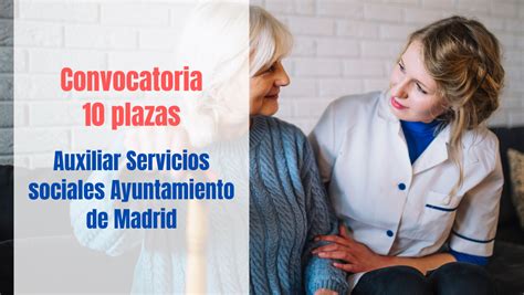 Convocatoria Plazas Auxiliar Servicios Sociales Del Ayuntamiento De Madrid