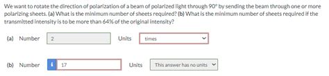 Solved We Want To Rotate The Direction Of Polarization Of A