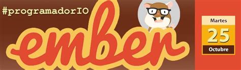 Conoce Las Características Y Motivos Por Los Que Contar Con El Framework Javascript Emberjs En