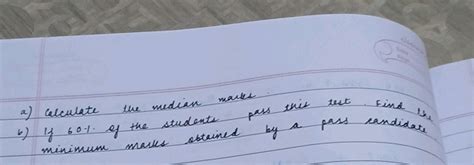 A Calculate The Median Marks B If Of The StudyX