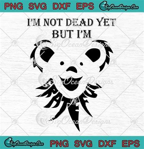 Im Not Dead Yet Svg But Im Grateful Svg Cute Grateful Dead Bear Svg