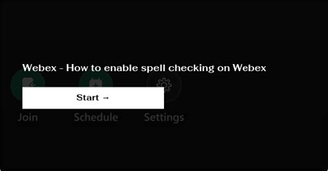 Webex How To Enable Spell Checking On Webex