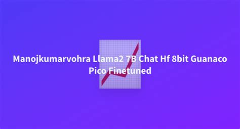 Manojkumarvohra Llama B Chat Hf Bit Guanaco Pico Finetuned A Hugging Face Space By
