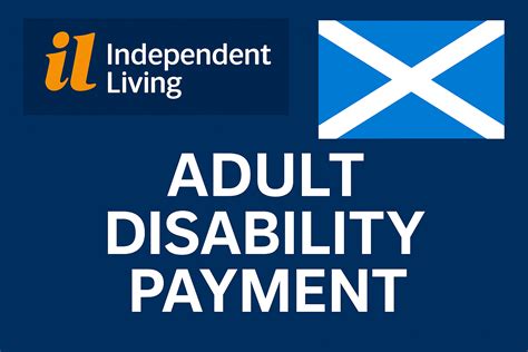Adult Disability Payment Advice Independent Living