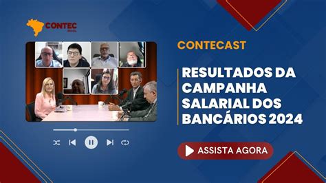 Contecast Resultados Da Campanha Salarial Dos Bancários 2024 Contec