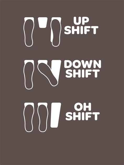 Up Shift Down Shift Oh Shift T Shirt By Tranda90 Redbubble