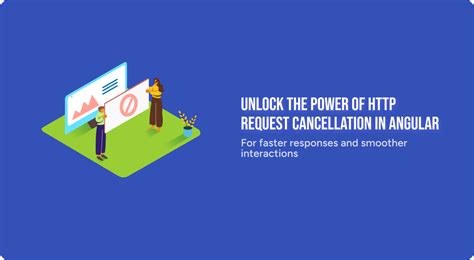 Unlock The Power Of Request Cancellation In Angular