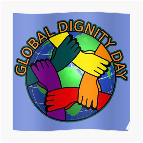Global Dignity Day Poster For Sale By Vaske Bros Redbubble