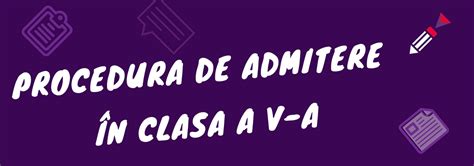 Procedura De Admitere In Clasa A V A