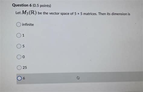 Solved Question 6 05 Points Let M5r Be The Vector Space