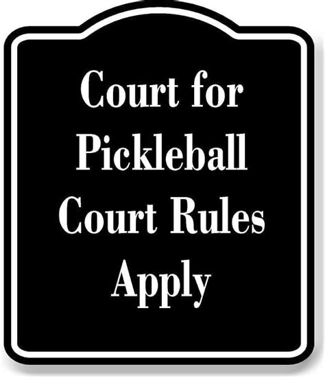 Court For Pickleball Court Rules Apply Black Aluminum Composite Sign 20