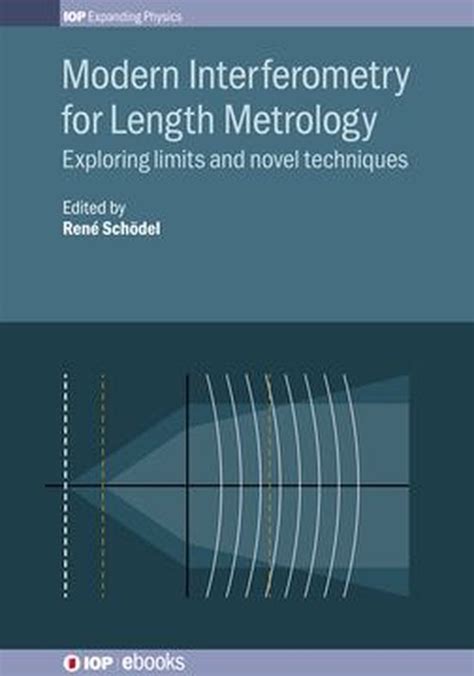 Iop Expanding Physics Modern Interferometry For Length Metrology Ebook Dr