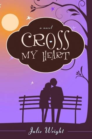 Cross My Heart By Julie Wright Goodreads