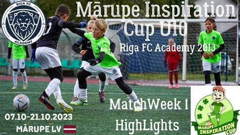 Riga Fc Academy 2013 Highlights Matchweek 1｜mārupe Inspiration Cup U 10 2023 Mārupe Lv Youtube