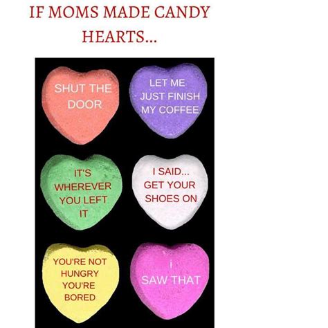 If Moms Made Candy Hearts Valentines Day Memes Valentines Day Funny