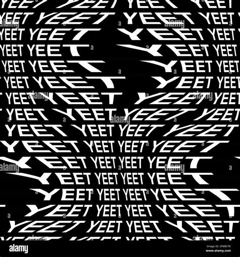 Yeet Word Warped Distorted Repeated And Arranged Into Seamless