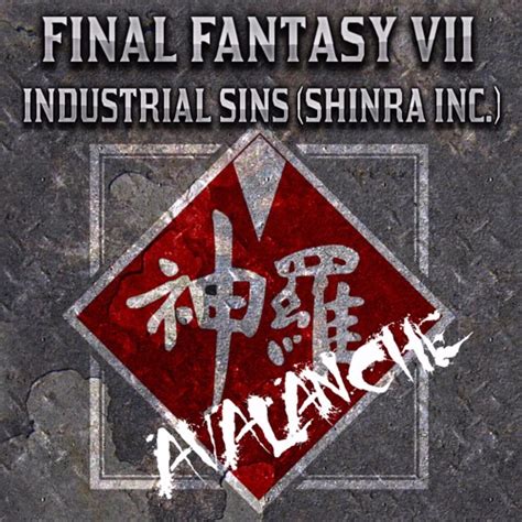 Stream Final Fantasy Vii Industrial Sins 20th Anniversary Single By